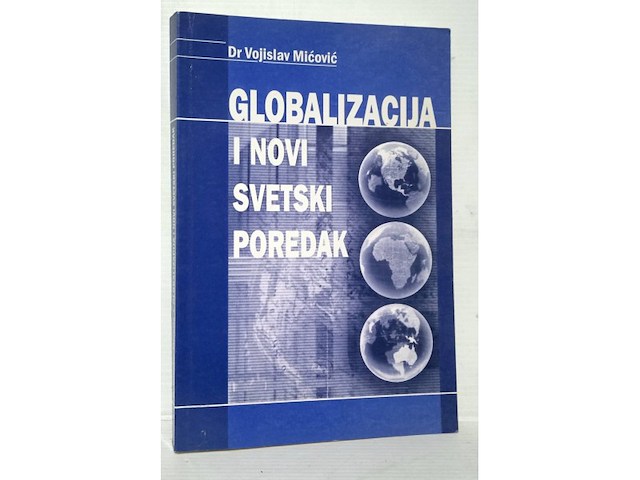 Globalizacija i novi svetski poredak - Vojislav Mićović