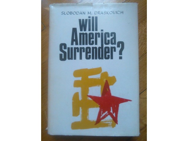 Slobodan M. Draskovic - Will America Surrender - EMIGRA