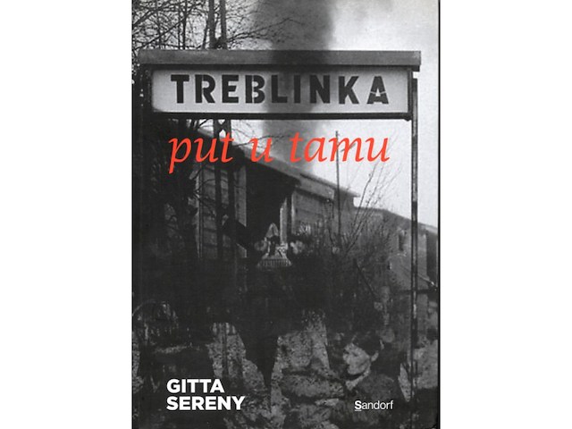 Gita Serenji - TREBLINKA: PUT U TAMU (Holokaust)