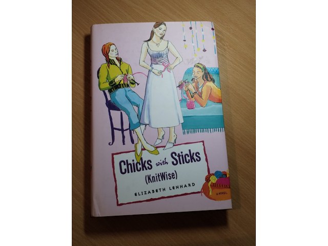 Chicks with Sticks (Knitwise) - Elizabeth Lenhard