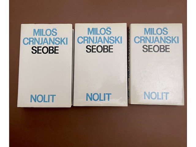 Miloš Crnjanski - Seobe (Nolit)