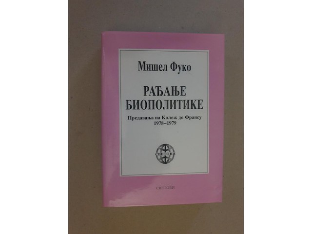 Rađanje biopolitike - Mišel Fuko