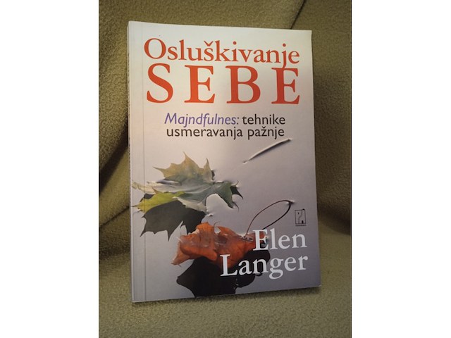 Osluškivanje sebe - Elen Langer