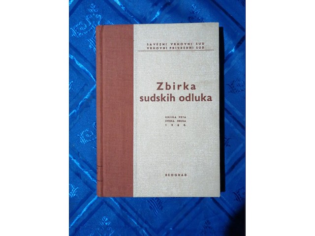 ZBIRKA SUDSKIH ODLUKA knjiga peta, sveska druga, 1960