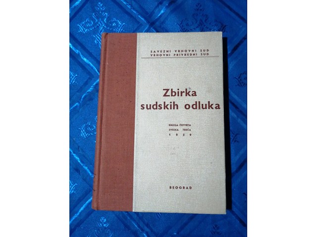 ZBIRKA SUDSKIH ODLUKA knjiga četvrta, sveska 3, 1959