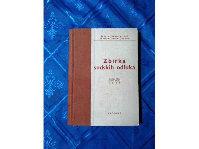 ZBIRKA SUDSKIH ODLUKA knjiga prva, sveska druga, 1956