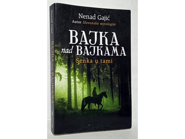 Bajka nad bajkama - Senka u tami - Nenad Gajić