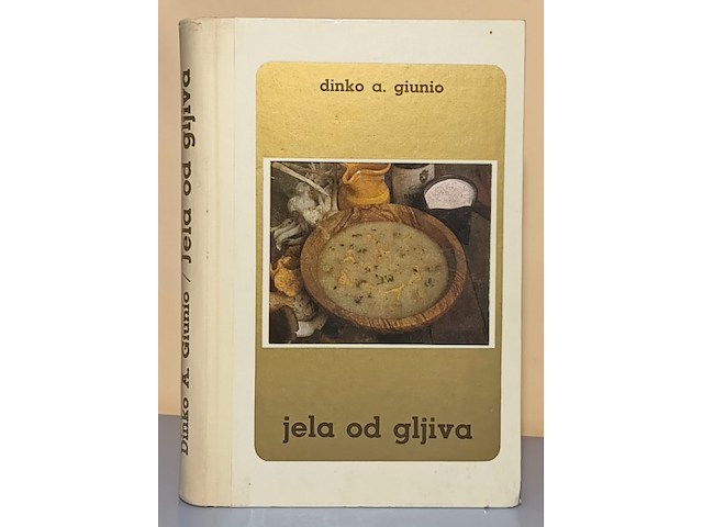 JELA OD GLJIVA Dinko Giunio