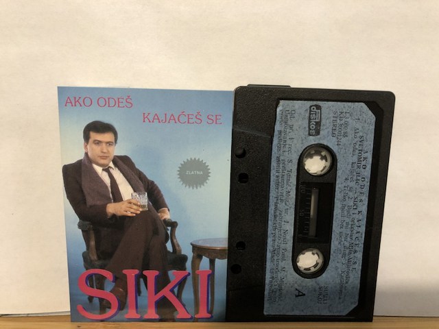 Siki ‎– Ako Odeš, Kajaćeš Se