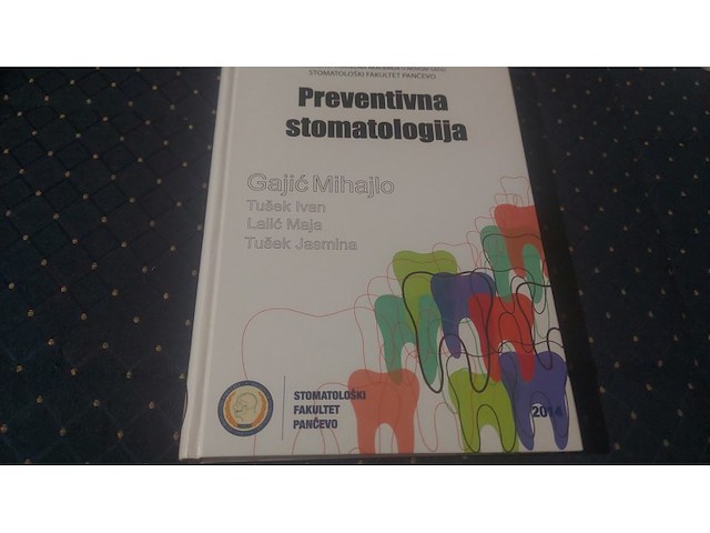 Preventivna stomatologija/M.Gajic,I.Tusek,M.Lalic