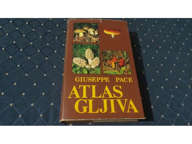 Atlas gljiva/Giuseppe Pace