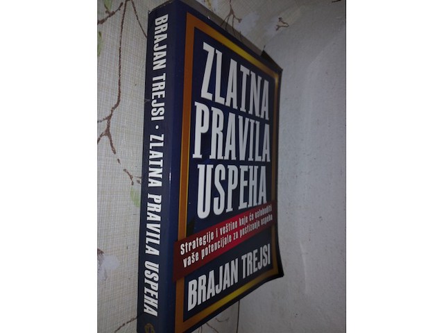 Zlatna pravila uspeha - Brajan Trejsi