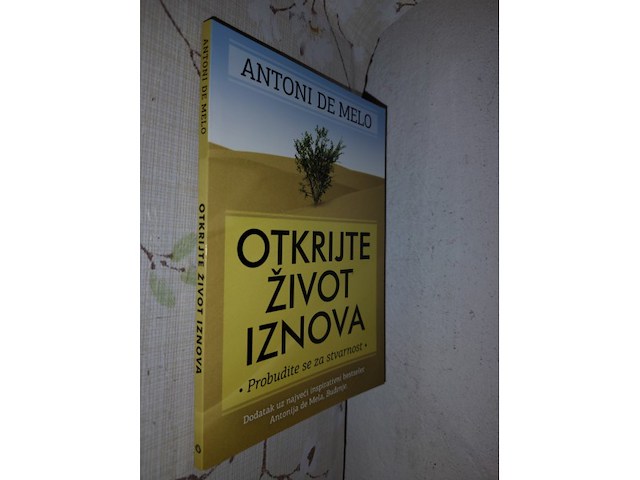 OTKRIJTE ŽIVOT IZNOVA, Antoni de Melo