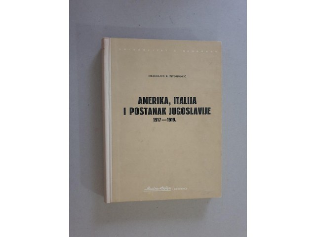 Amerika, Italija i postanak Jugoslavije 1917-1919