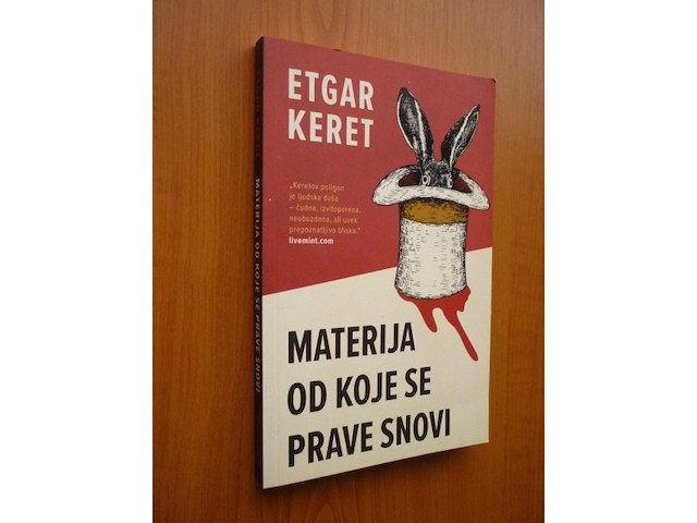 Etgar Keret MATERIJA OD KOJE SE PRAVE SNOVI