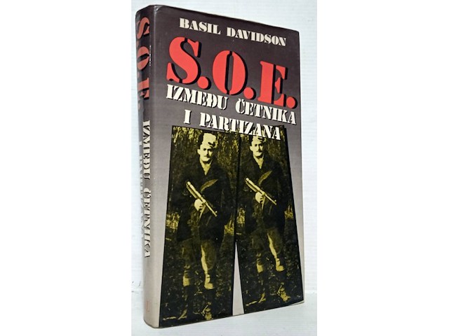 S.O.E. između četnika i partizana / Basil Davidson