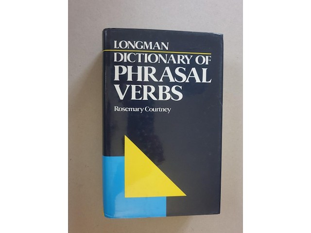 Longman Dictionary of Phrasal Verbs - Rosemary Courtney