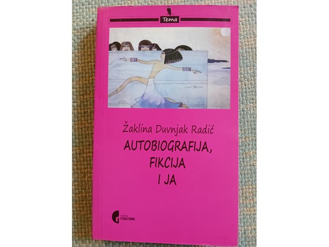 Žaklina Duvnjak Radić Autobiografija Fikcija i ja