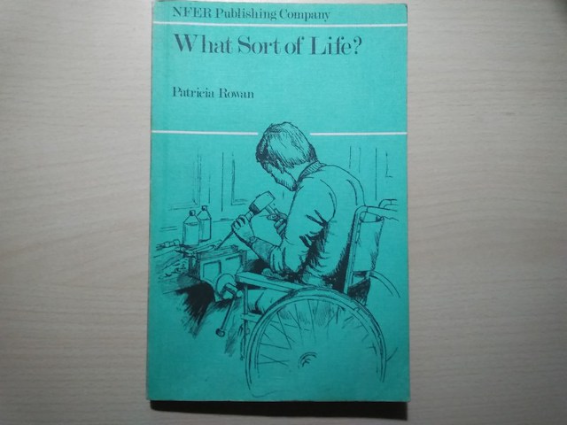 Patricia Rowan- WHAT SORT OF LIFE?