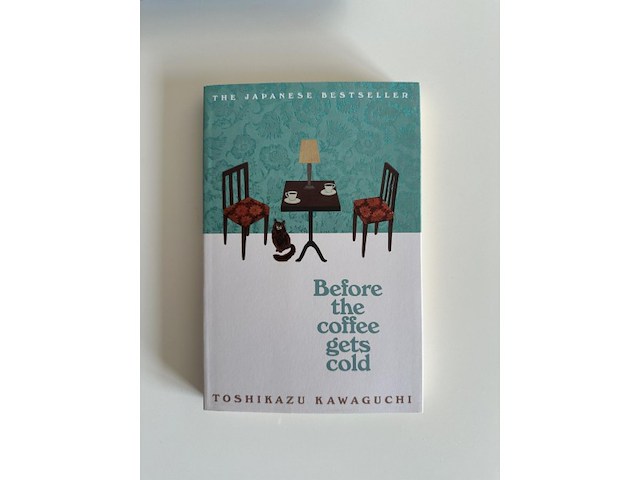 Before the Coffee Gets Cold - Toshikazu Kawaguchi