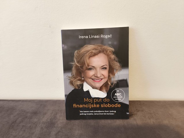 Moj put do financijske slobode - Irena Linasi Rogač