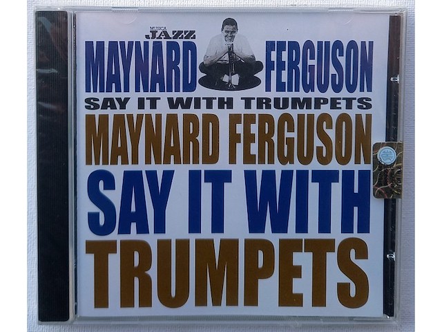 Maynard Ferguson – Say It With Trumpets