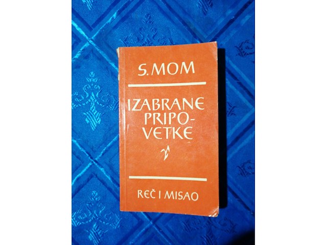 S. MOM: IZABRANE PRIPOVETKE