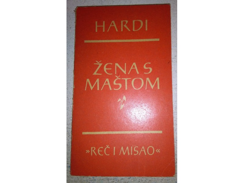 Tomas Hardi, Žena s maštom, Reč i Misao