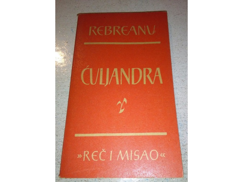 Liviu Rebreanu, Ćuljandra, Reč i Misao