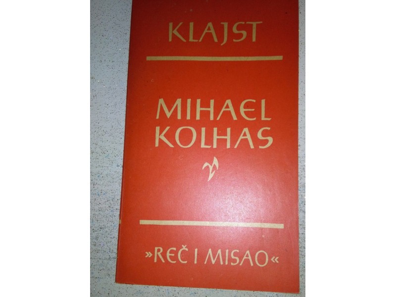 Hajnrih fon Klajst - Mihael Kolhas, Reč i Misao