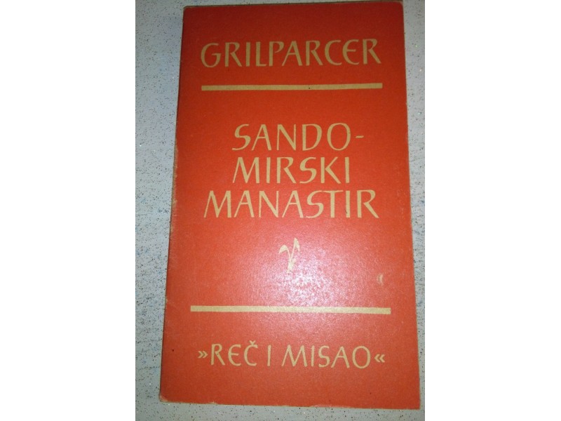 Franc Grilparcer, Sandomirski manastir, Reč i Misao