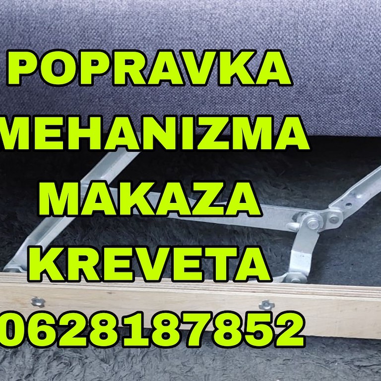 POPRAVKA KREVETA NA IZVLAČENJE 0628187852 MAKAZA