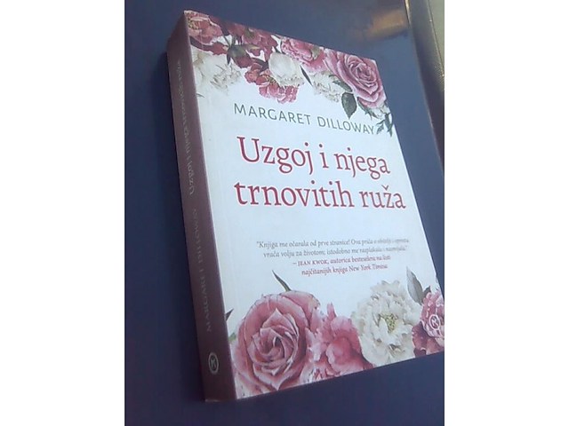 Uzgoj i njega trnovitih ruža - Margaret Dilloway