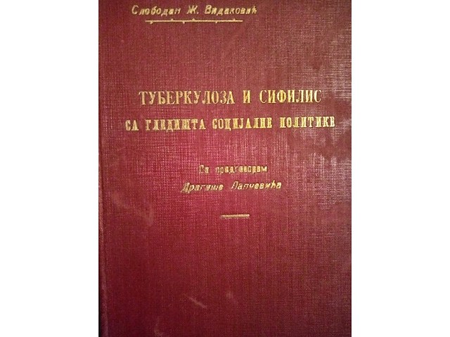 Tuberkuloza i sifilis , Slobodan Vidakovic, 1931