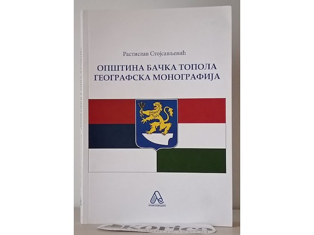 OPŠTINA BAČKA TOPOLA GEOGRAFSKA MONOGRAFIJA