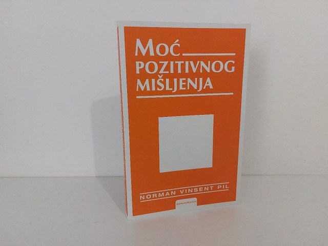 Moć pozitivnog mišljenja  - Norman Vinsent Pil