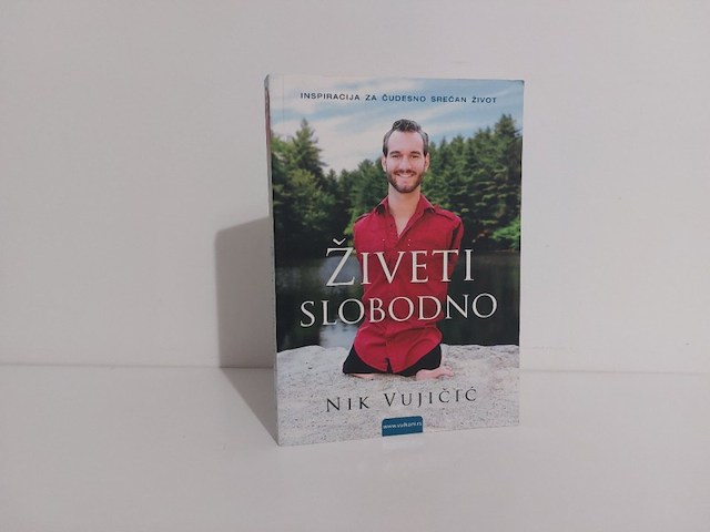 Živeti slobodno  - Nik Vujičić