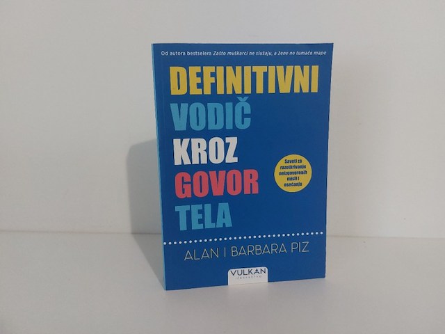Definitivni vodič kroz govor tela  - Alan I Barbara Piz