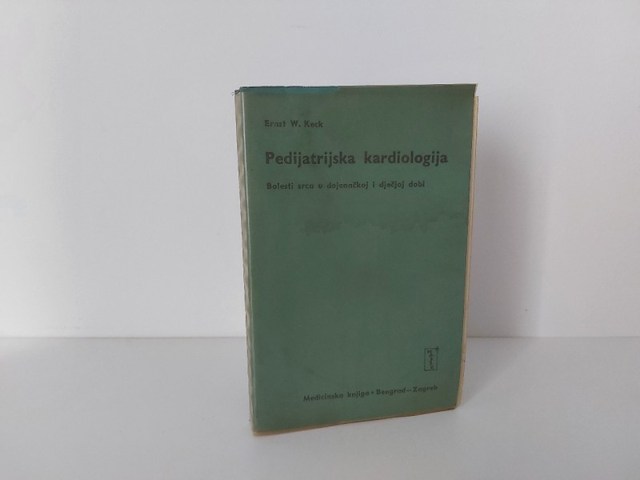 Pedijatrijska kardiologija - Ernst W. Keck