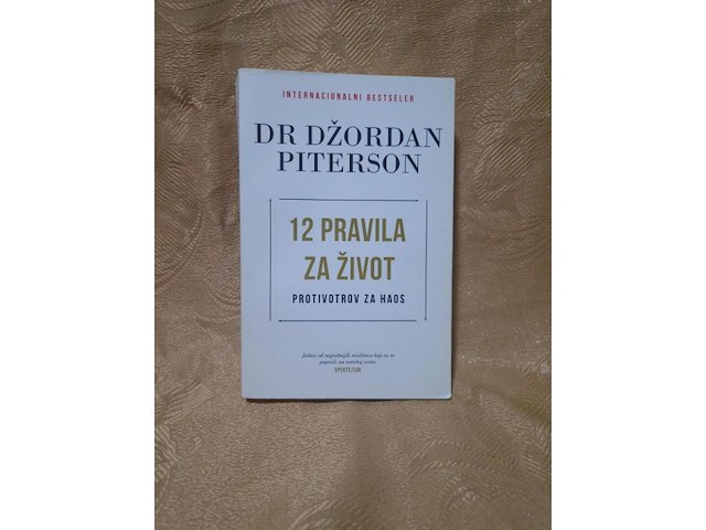 DŽORDAN PITERSON - 12 PRAVILA ZA ŽIVOT