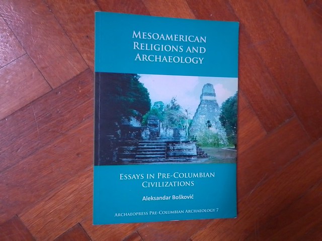 MESOAMERICAN RELIGIONS AND ARCHAEOLOGY