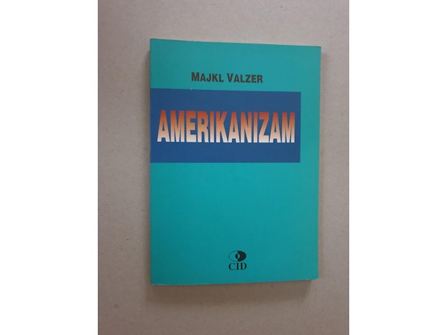 Amerikanizam, Šta je to? -  Majkl Valzer