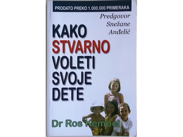 Kako stvarno voleti svoje dete, Kembel, R.