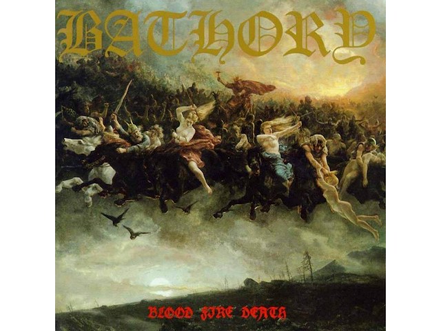 Bathory Blood Fire Death