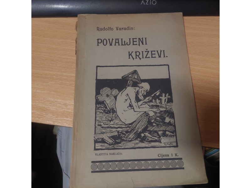 18 Povaljeni križevi - Rudolfo Varadin 1914