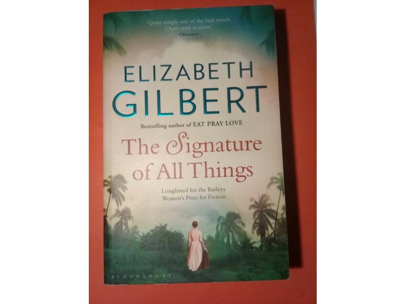 E.Gilbert - ,,The Signature of All Things"