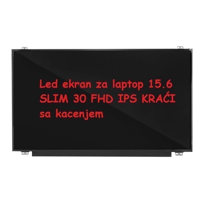 LED Ekran za laptop 15.6 SLIM 30 FHD IPS KRAĆI sa kacenjem