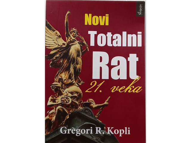 Gregori R. Kopli: NOVI TOTALNI RAT 21 VEKA