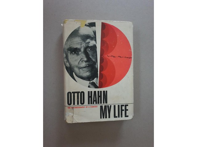 Otto Hahn: My Life, The Autobiography of a Scientist