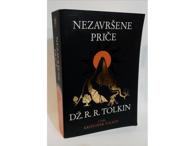 NEZAVRŠENE PRIČE - Dž.R.R.Tolkin